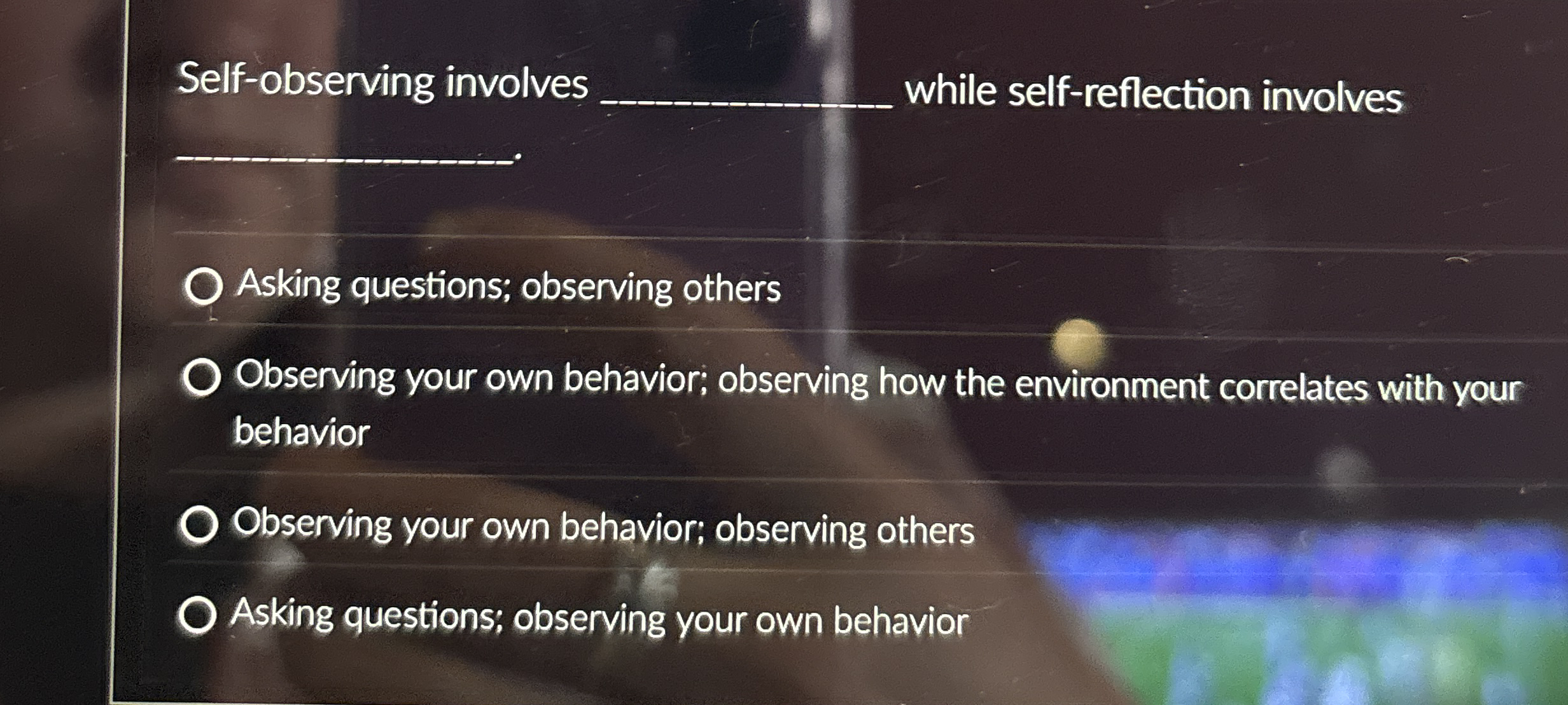 Self-observing involves q, ﻿while self-reflection | Chegg.com