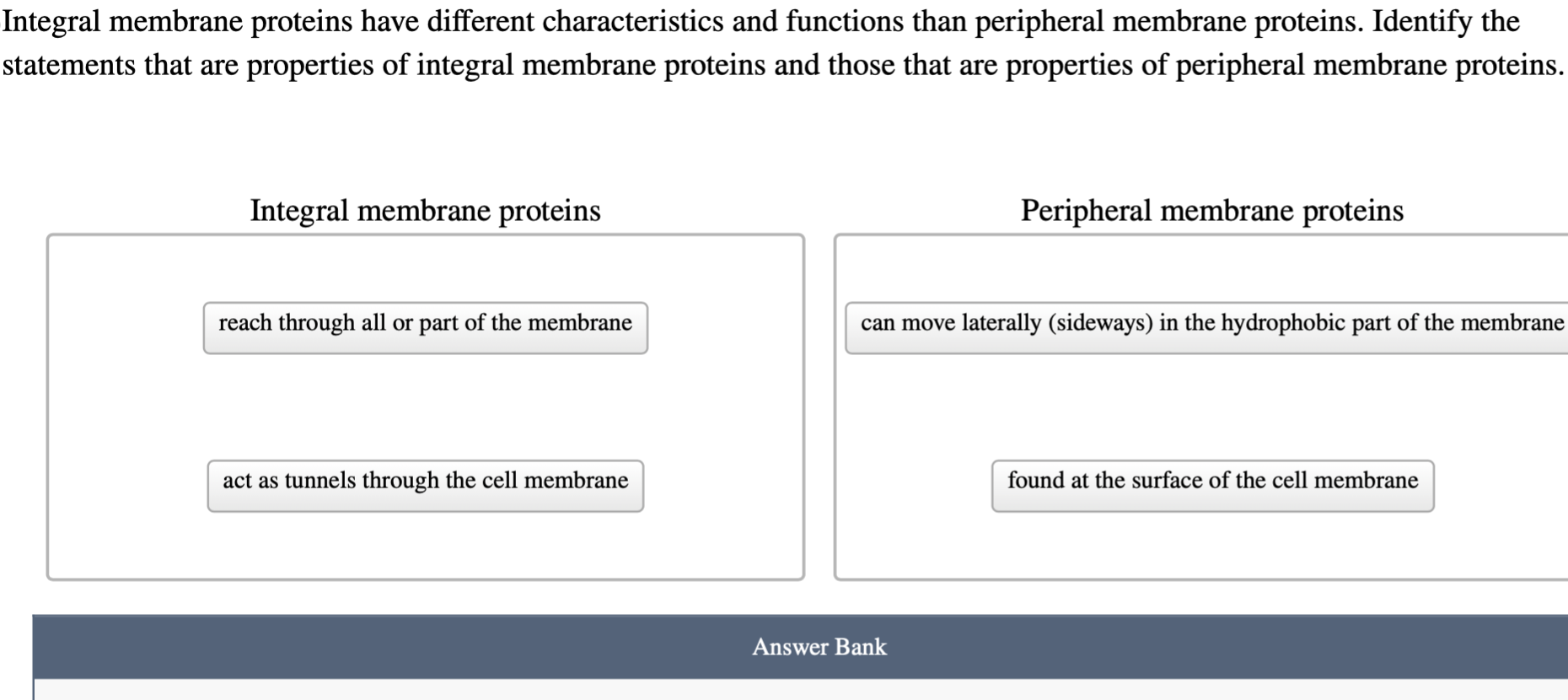 Solved Integral membrane proteins have different | Chegg.com