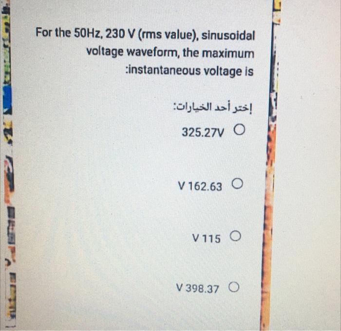 Solved For the 50Hz, 230 V (rms value), sinusoidal voltage | Chegg.com