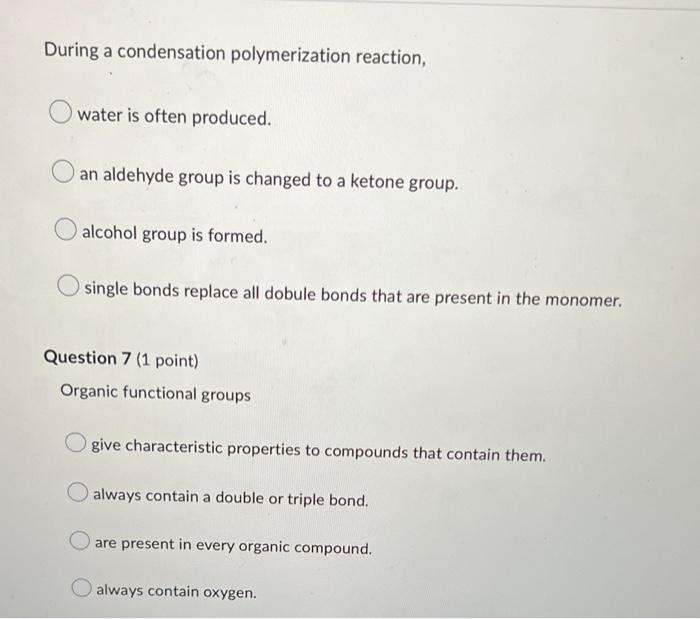 Solved During a condensation polymerization reaction, water | Chegg.com
