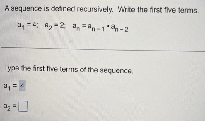 Solved A sequence is defined recursively. Write the first | Chegg.com