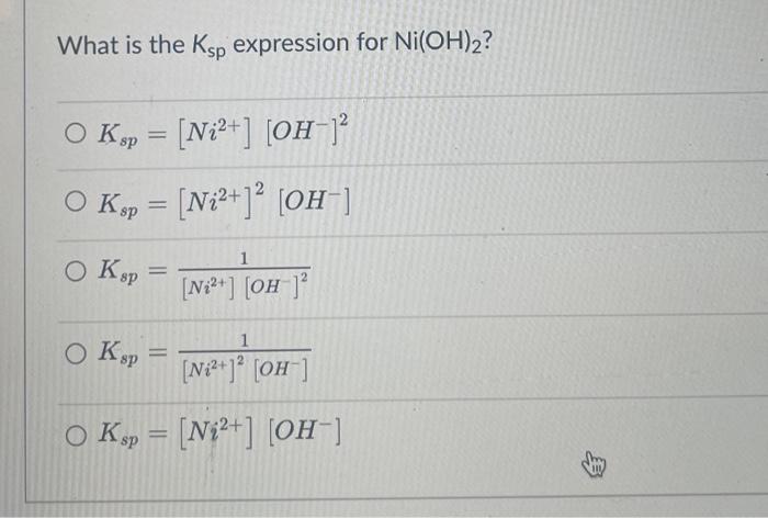 Solved What is the Ksp expression for Ni(OH)2 ? | Chegg.com