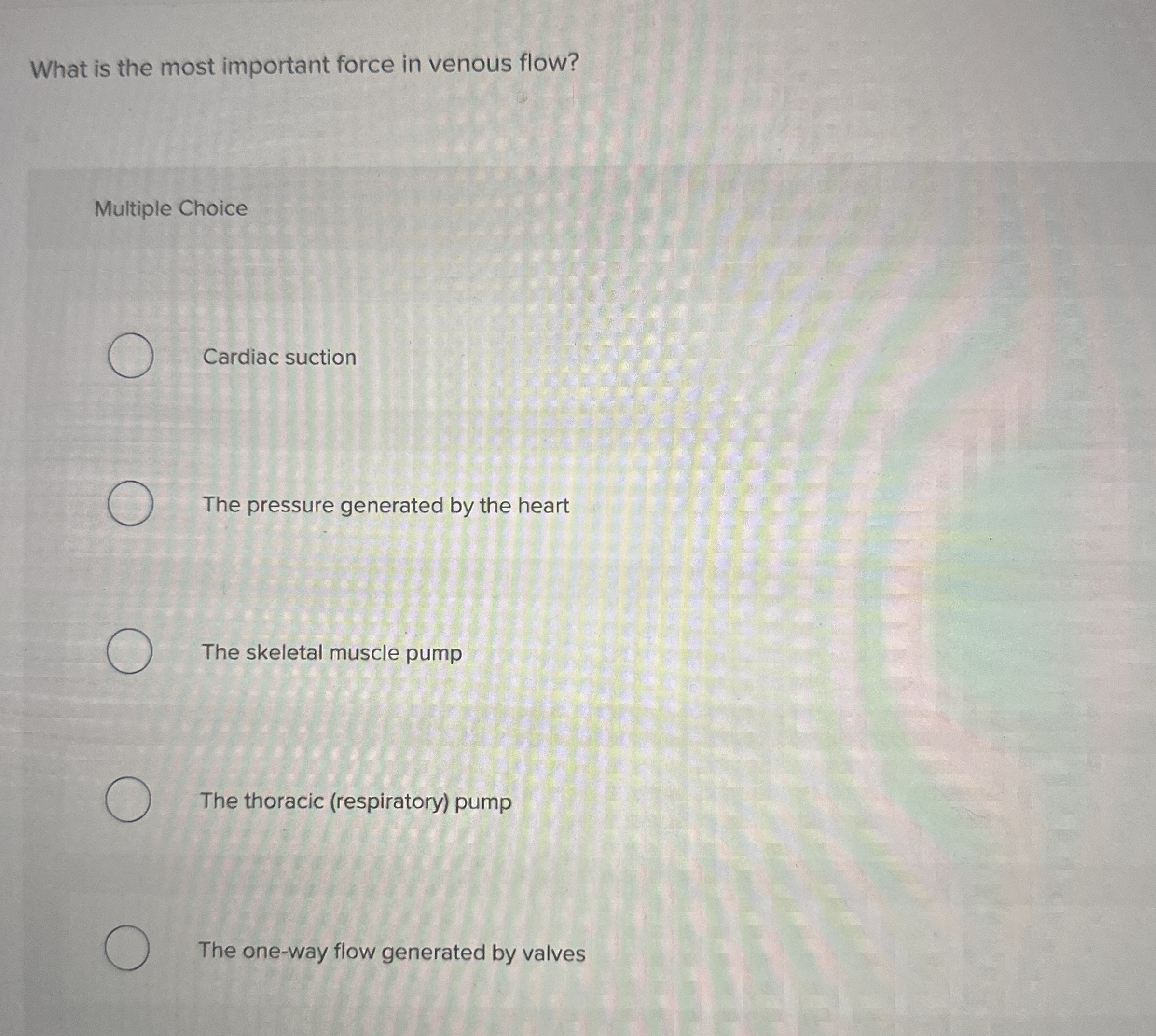 Solved What is the most important force in venous | Chegg.com
