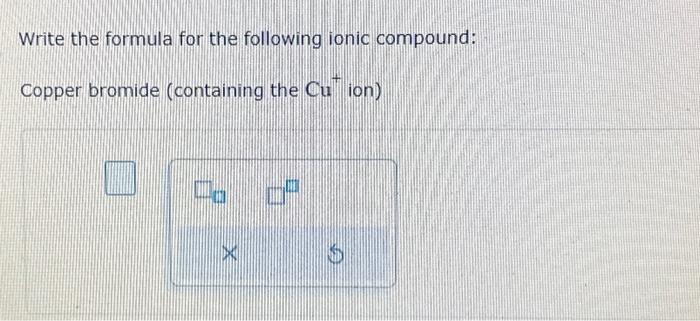 Solved Write the formula for the following ionic compound: | Chegg.com