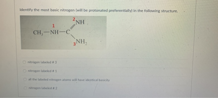 Solved Identify the most basic nitrogen (will be protonated | Chegg.com