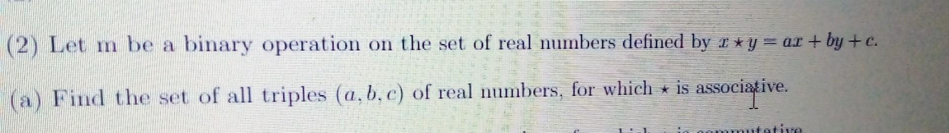 Solved 2) Let m be a binary operation on the set of real | Chegg.com