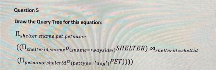 Solved Question 5 Draw the Query Tree for this equation: | Chegg.com