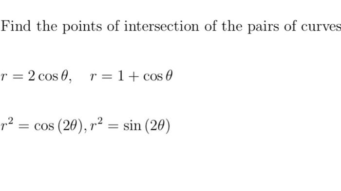 Solved Find the points of intersection of the pairs of | Chegg.com
