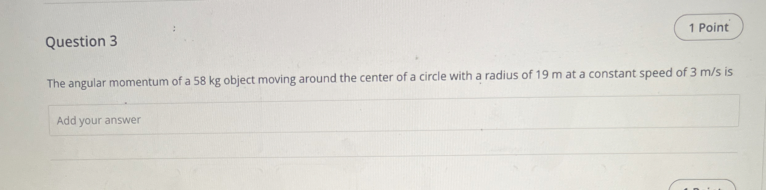 Solved Question 3The angular momentum of a 58kg ﻿object | Chegg.com