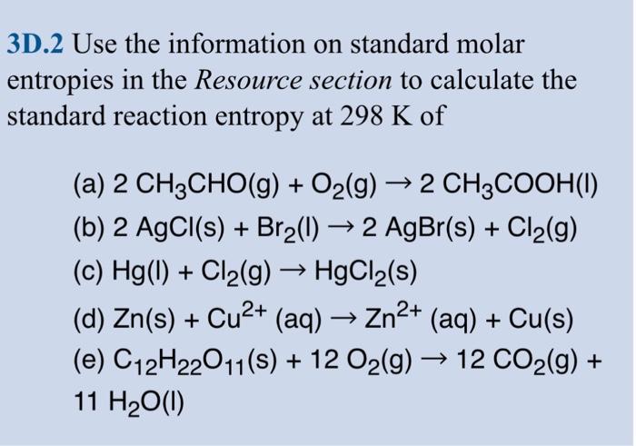 3D.2 Use the information on standard molar entropies | Chegg.com