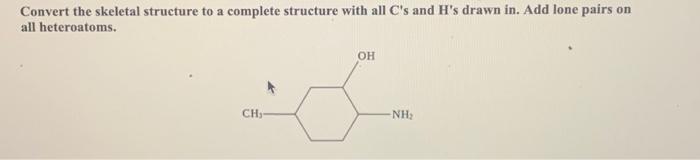 Solved Convert the skeletal structure to a complete | Chegg.com