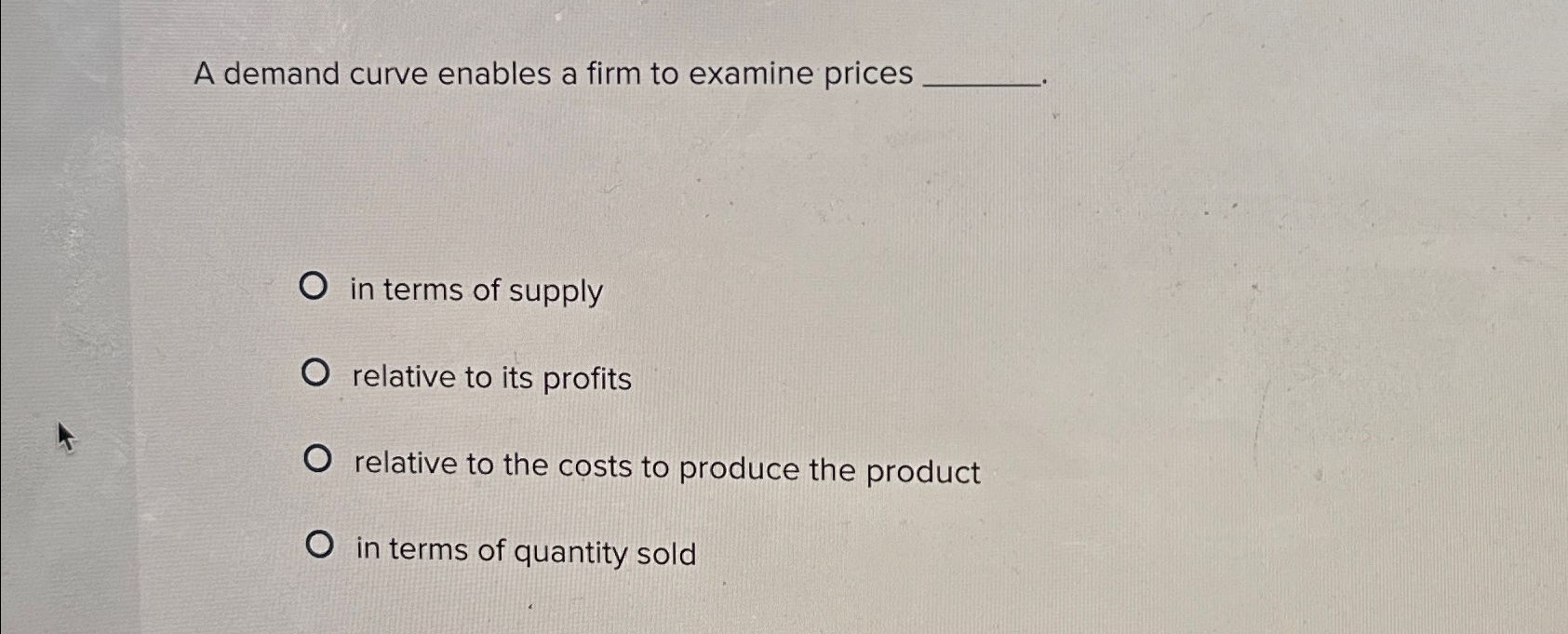 Solved A demand curve enables a firm to examine pricesin | Chegg.com