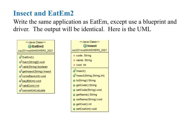 Solved Insect and EatEm2 Write the same application as | Chegg.com