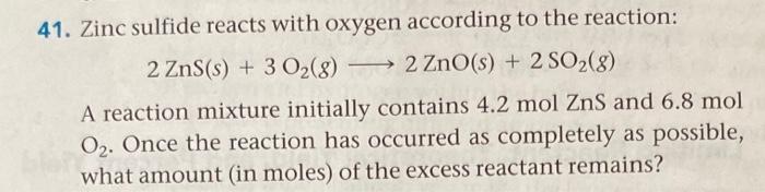 Solved 41. Zinc sulfide reacts with oxygen according to the | Chegg.com