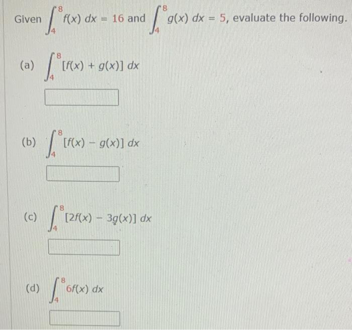 Solved Given ∫48f(x)dx=16 and ∫48g(x)dx=5, evaluate the | Chegg.com