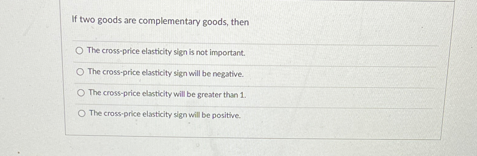 Solved If two goods are complementary goods, thenThe | Chegg.com