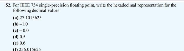 Solved 52. For IEEE 754 single-precision floating point, | Chegg.com