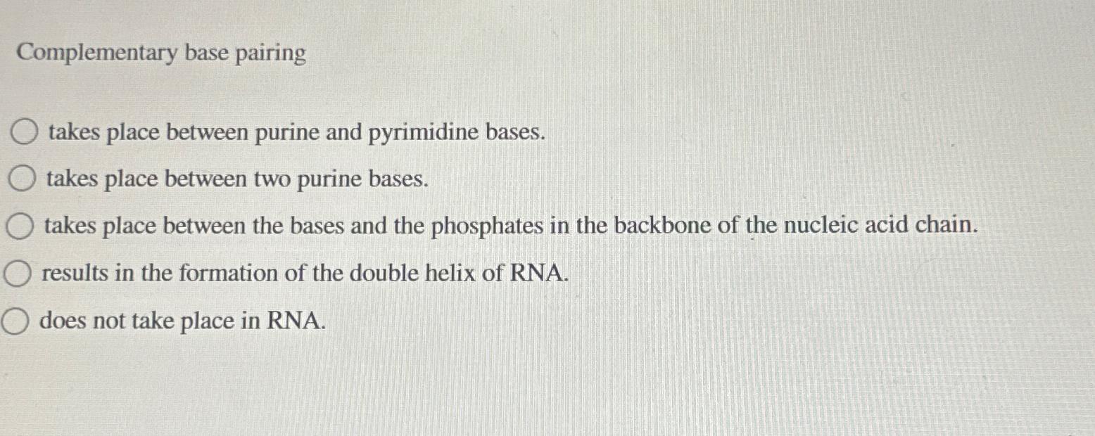 Solved Complementary base pairingtakes place between purine | Chegg.com
