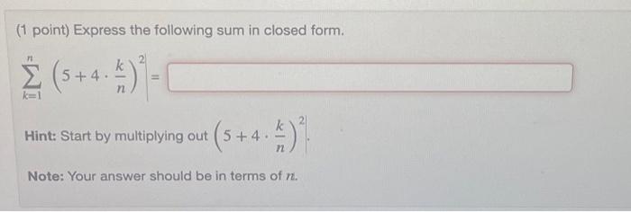 Solved (1 point) Express the following sum in closed form. | Chegg.com