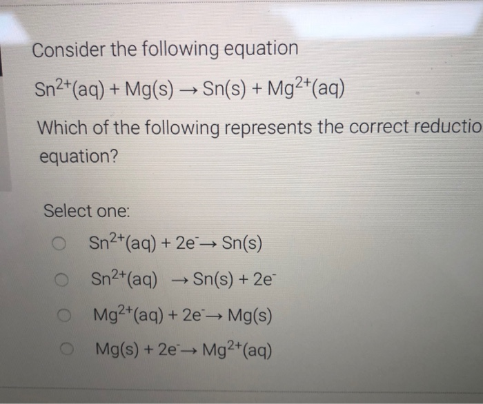 Solved Consider the following equation Sn2*(aq) + Mg(s) → | Chegg.com