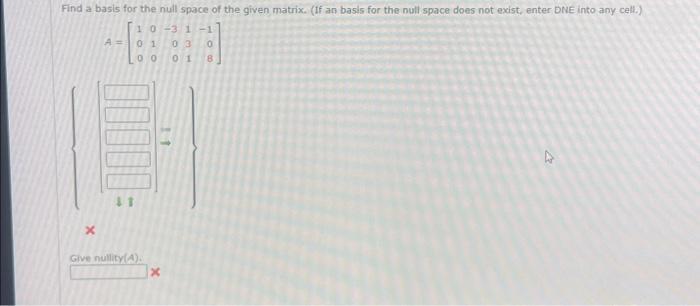 Solved Find A Basis For The Null Space Of The Given Matrix