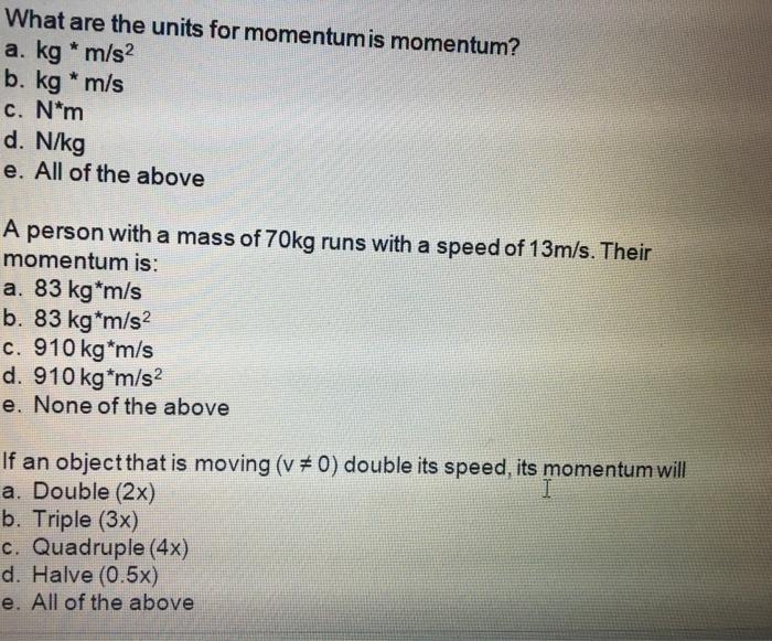 Solved * What are the units for momentum is momentum? a. kg | Chegg.com
