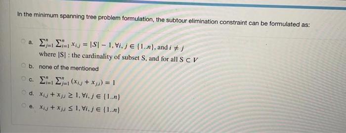 Solved In the minimum spanning tree problem formulation, the | Chegg.com
