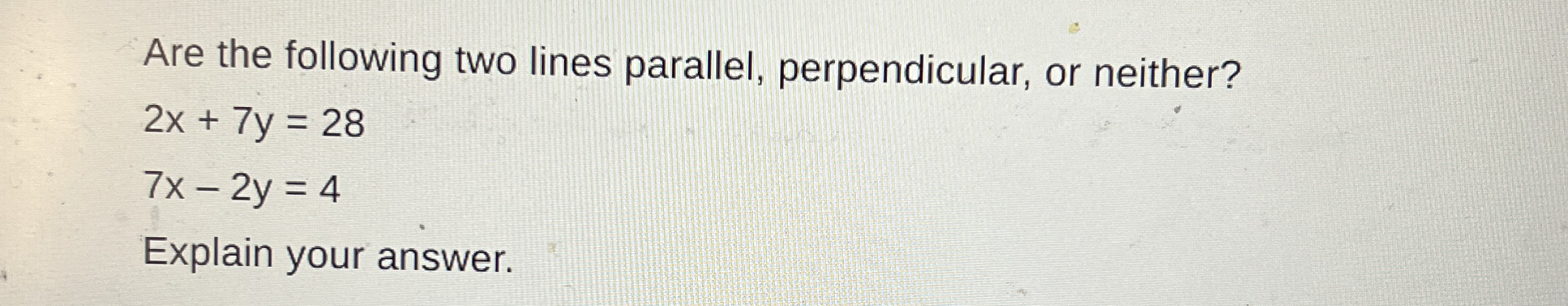 Solved Are the following two lines parallel, perpendicular, | Chegg.com