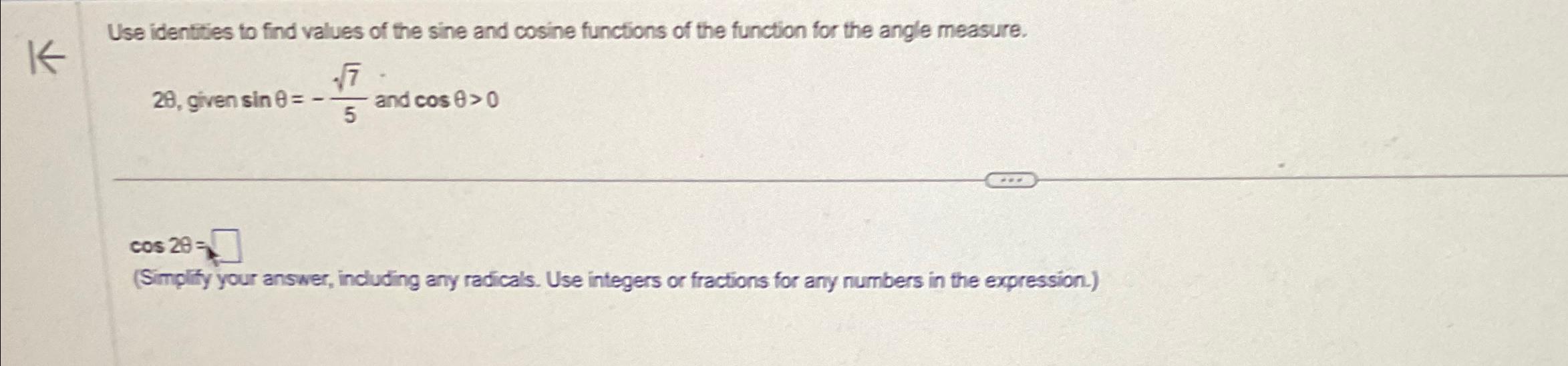 Solved Use identities to find values of the sine and cosine | Chegg.com