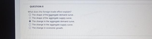 Solved QUESTION 8What does the foreign-trade effect | Chegg.com