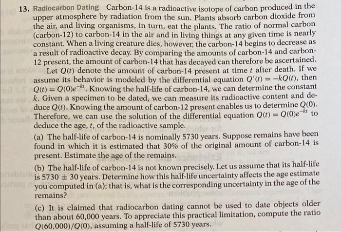 Solved 13. Radiocarbon Dating Carbon- 14 is a radioactive | Chegg.com