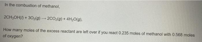 Solved In the combustion of methanol, 2CH2OH() + 302(9) | Chegg.com