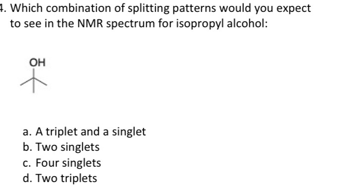 Solved 7. Which combination of splitting patterns would you | Chegg.com