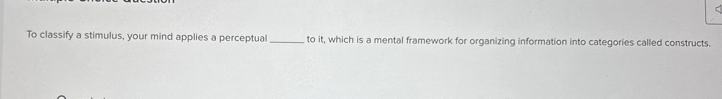 Solved To classify a stimulus, your mind applies a | Chegg.com