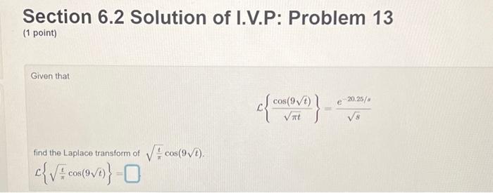 Solved Section 6.2 Solution of I.V.P: Problem 13 (1 point) | Chegg.com