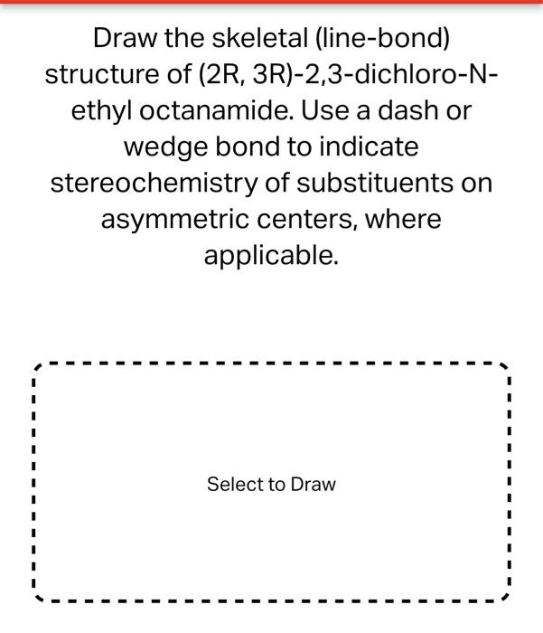 Solved Draw the skeletal (line-bond) structure of | Chegg.com