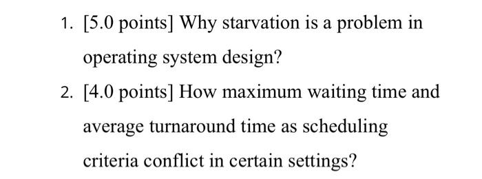 Solved 1. [5.0 points] Why starvation is a problem in | Chegg.com