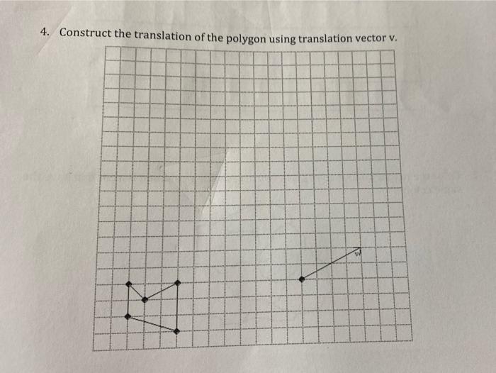 Solved 4. Construct the translation of the polygon using | Chegg.com