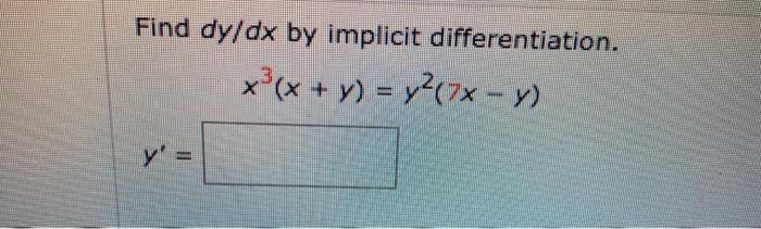 Solved Find dy/dx by implicit differentiation. x(x + y) = | Chegg.com