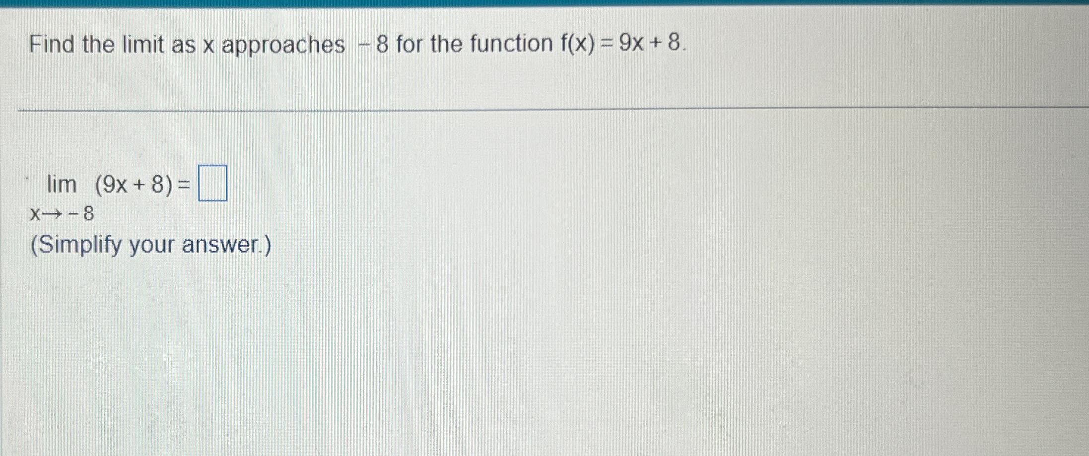 Solved Find the limit as x ﻿approaches -8 ﻿for the function | Chegg.com