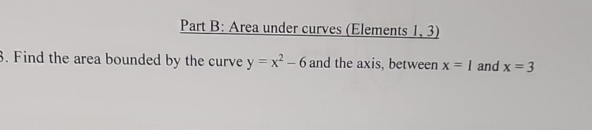 Solved Part B: Area under curves (Elements 1, 3) ?()Find the | Chegg.com