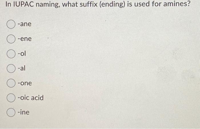 Solved In IUPAC naming, what suffix (ending) is used for | Chegg.com