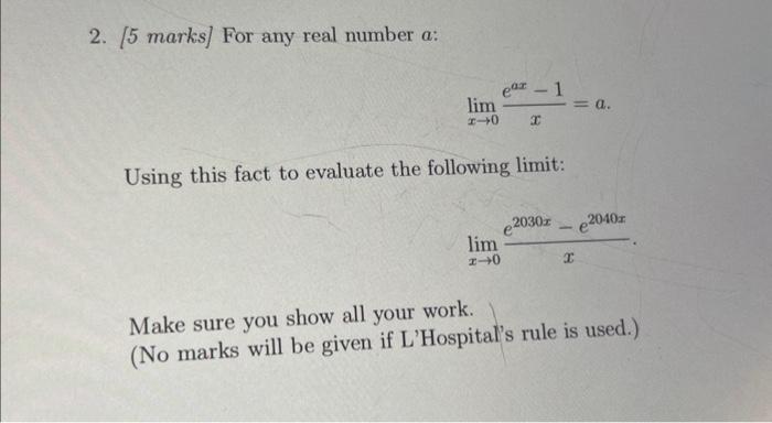 Solved 2. [5 marks] For any real number a : limx→0xeax−1=a | Chegg.com