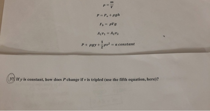 Solved הן Pa V P= P. + pgh F) = pVg AV1 = A2V2 1 P + pgy + = | Chegg.com