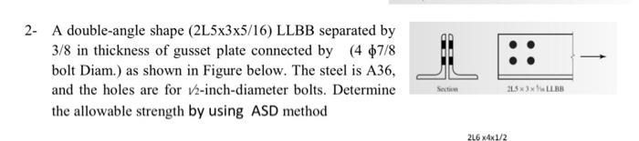 Solved 2- A double-angle shape (2L5x3x5/16) LLBB separated | Chegg.com