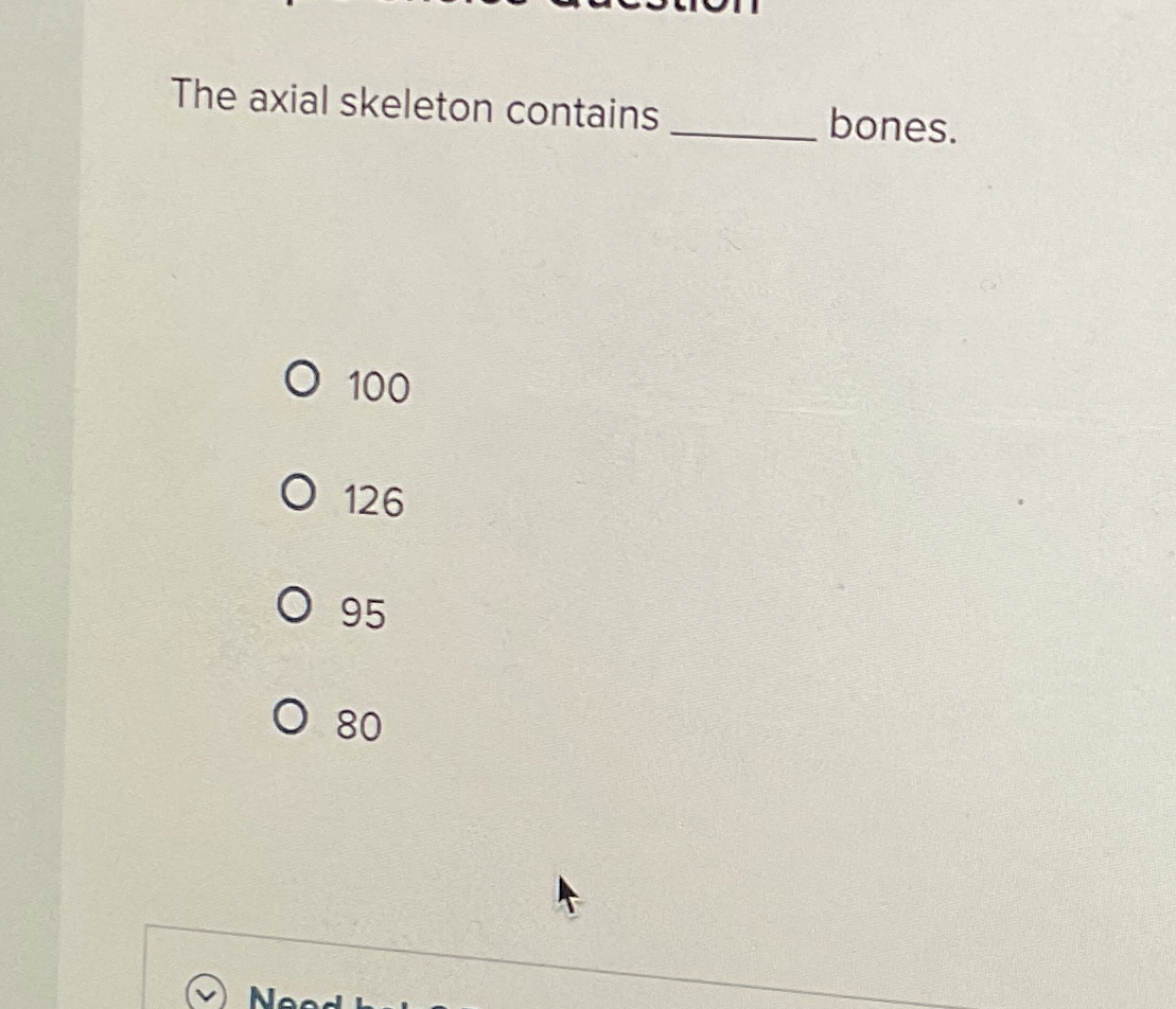 Solved The axial skeleton contains q, ﻿bones.1001269580 | Chegg.com