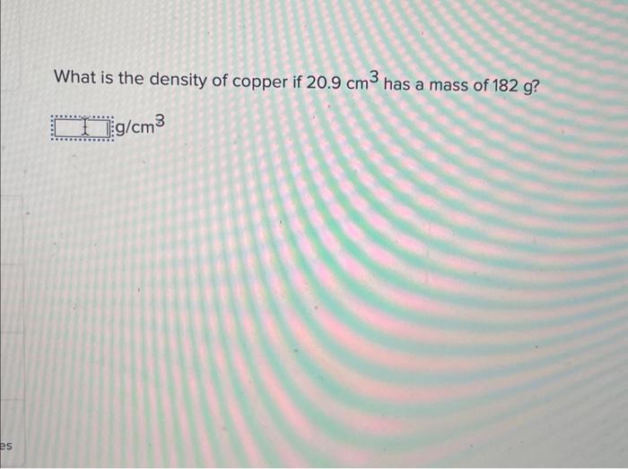 Solved What is the density of copper if 20.9 cm3 has a mass | Chegg.com