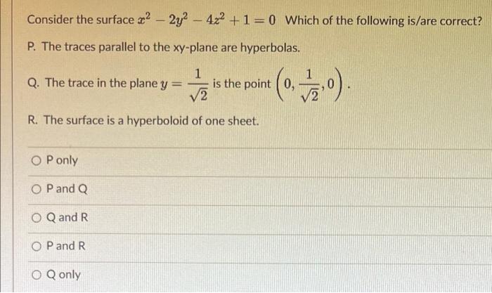 Solved Consider the surface 22 – 2y2 – 4z2+1=0 Which of the | Chegg.com
