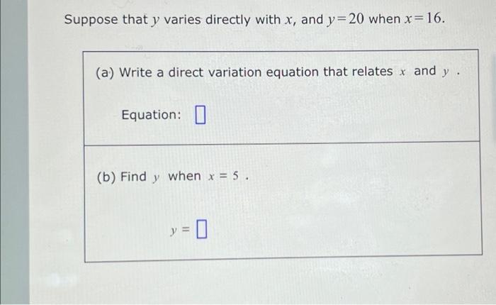 Solved Suppose that y varies directly with x, and y=20 when | Chegg.com