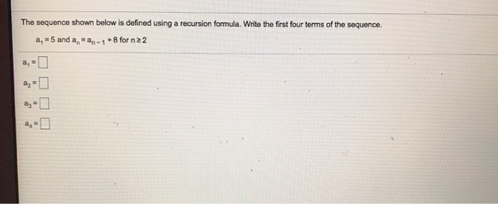 Solved The sequence shown below is defined using a recursion | Chegg.com